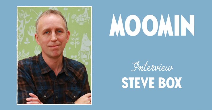 Greetings from Steve Box, Director of the new Moomin tv series - Moomin